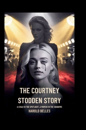 The Courtney Stodden Story by Harold Belles | Waterstones