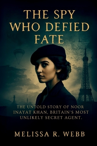 The Spy Who Defied Fate by Melissa R Webb | Waterstones