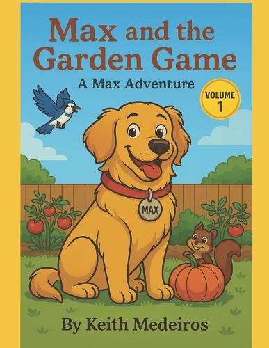 Max Greatest Adventures by Keith Medeiros | Waterstones