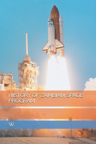 History of Zambian Space Program by W | Waterstones