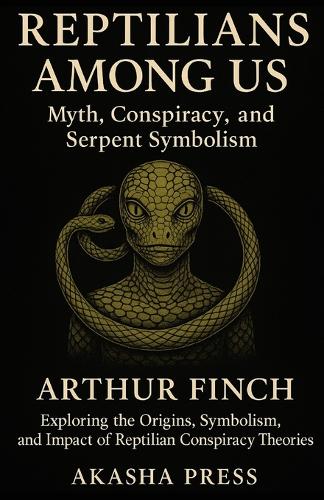Reptilians Among Us by Arthur Finch | Waterstones