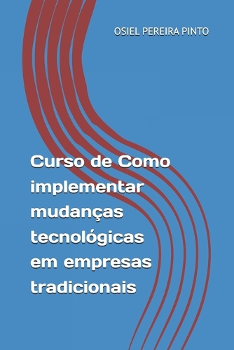 Curso de Como implementar mudanças tecnológicas em empresas ...