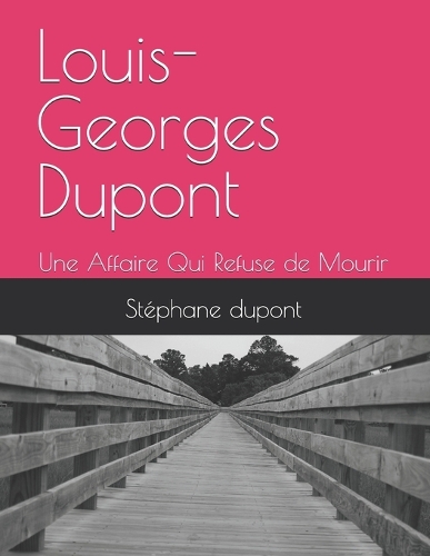 Louis-Georges Dupont by Stéphane DuPont | Waterstones