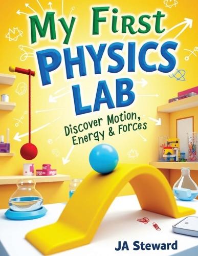 My First Physics Lab by Ja Steward | Waterstones