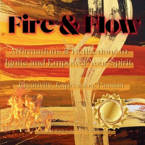Fire & Flow by The Unfiltered Frequency, MS Lilly Pepper | Waterstones