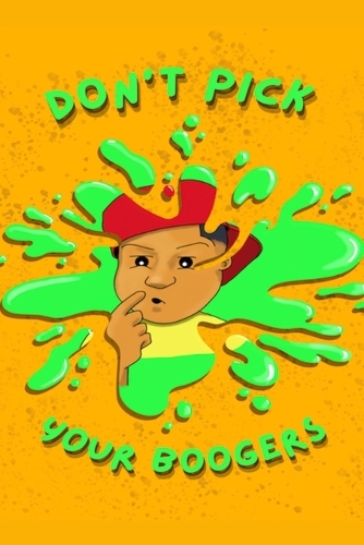 Don't Pick Your Boogers by Edwin D Henry, Gregory J Henry | Waterstones
