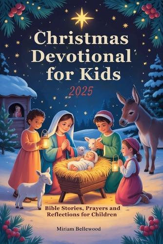 Christmas Devotional for Kids 2025 by Miriam Bellewood | Waterstones