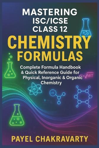Mastering ISC/ICSE Class 12 Chemistry Formulas by Payel Chakravarty ...