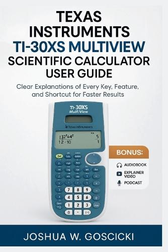 Texas Instruments TI-30XS MultiView Scientific Calculator User Guide by ...