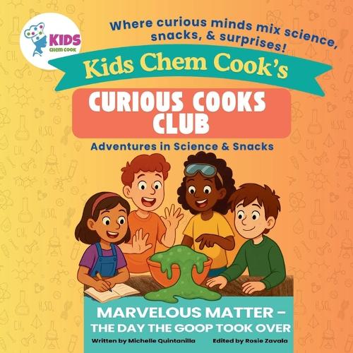 Kids Chem Cook Curious Cooks Club - Marvelous Matter by Michelle ...