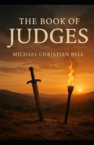The Book of Judges by Michael Christian Bell | Waterstones