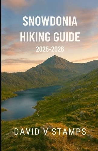 Snowdonia hiking guide 2025-2026 by David V Stamps | Waterstones