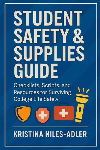 Student Safety & Supplies Guide by Kristina Niles-Adler | Waterstones