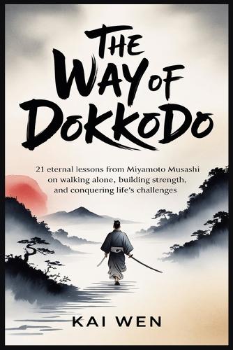 The Way of Dokkodo by Kai Wen | Waterstones