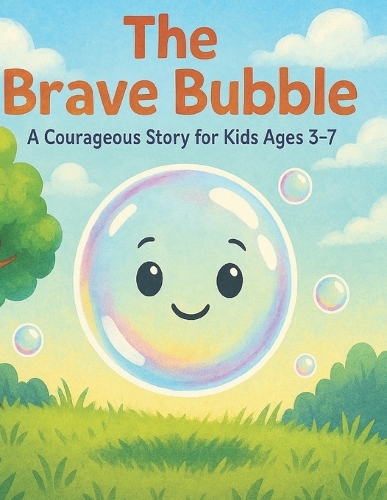 The Brave Bubble by Little Leap Studio, Bibi Khan | Waterstones