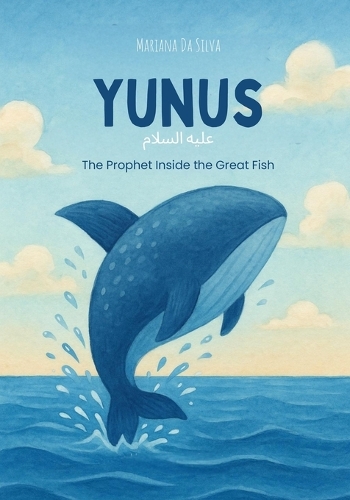 Yunus - The Prophet inside the Great Fish Islamic Children's Book In ...