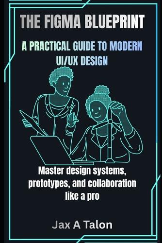 The Figma Blueprint by Wolf Eton | Waterstones