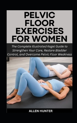 Pelvic Floor Exercises for Women by Allen Hunter | Waterstones