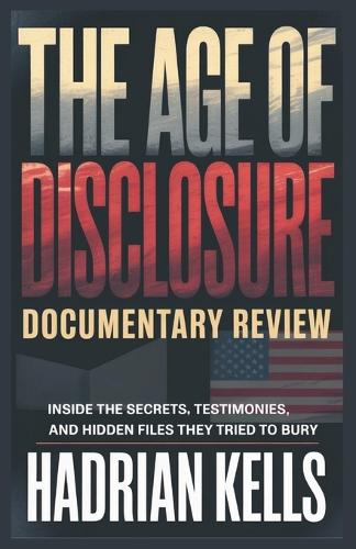 The Age of Disclosure Documentary Review by Hadrian Kells | Waterstones