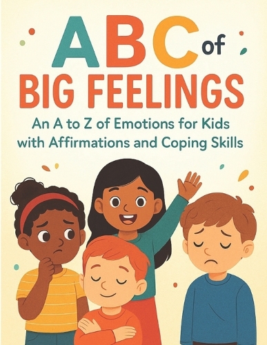 ABC of Big Feelings by Little Leap Studio, Bibi Khan | Waterstones