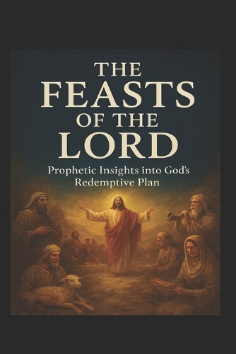 The Feasts of the Lord by William Don Morgan | Waterstones