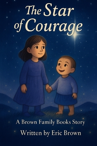 The Star of Courage by Eric M Brown | Waterstones
