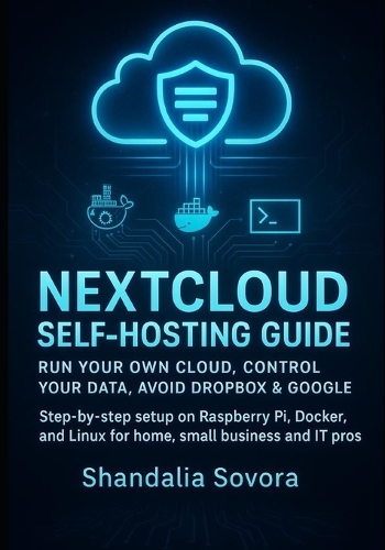 Nextcloud Self-Hosting Guide by Shandalia Sovora | Waterstones