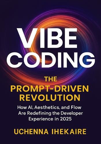 Vibe Coding by Uchenna Ihekaire | Waterstones