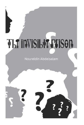 The invisible prison by Noureldin Abdelsalam | Waterstones