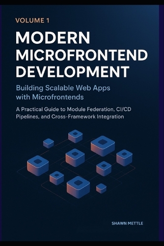 Building Scalable Web Apps with Microfrontends by Shawn Mettle | Waterstones