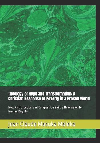 Theology of Hope and Transformation by REV Dr Jean Claude Masuka Maleka ...