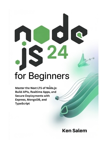 Node.js 24 for Beginners by Ken Salem | Waterstones