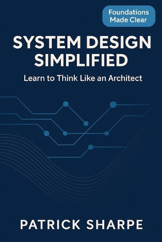 System Design Simplified by Patrick Sharpe | Waterstones
