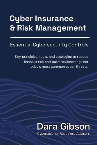 Cyber Insurance and Risk Management by Dara Gibson | Waterstones