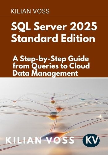 SQL Server 2025 Standard Edition by Kilian Voss | Waterstones