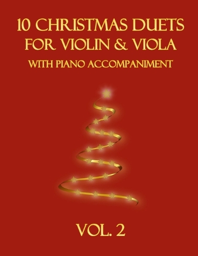 10 Christmas Duets for Violin and Viola with Piano Accompaniment by B C ...
