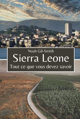 Sierra Leone by Sophie-Ann DuBois, Noah Gil-Smith | Waterstones