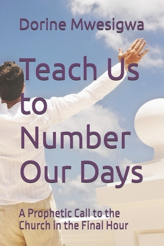 Teach Us to Number Our Days by Dorine Mwesigwa | Waterstones