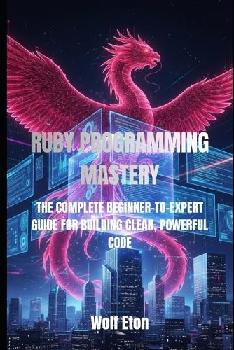 Ruby Programming Mastery by Wolf Eton | Waterstones