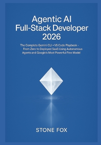 Agentic AI Full-Stack Developer 2026 by Stone Fox | Waterstones