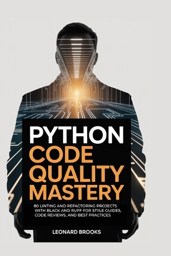 Python Code Quality Mastery by Leonard Brooks | Waterstones