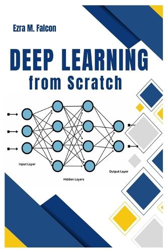 Deep Learning from Scratch by Ezra Falcon | Waterstones