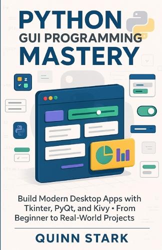 Python GUI Programming Mastery by Quinn Stark | Waterstones