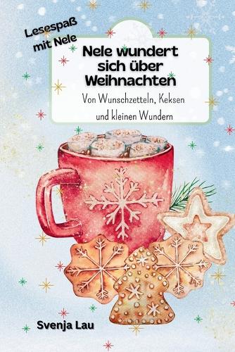 Nele wundert sich über Weihnachten by Svenja Lau | Waterstones