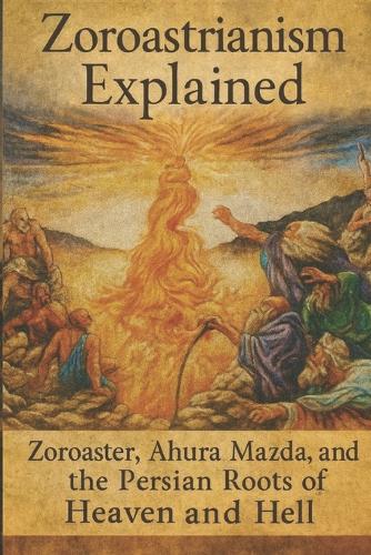Zoroastrianism Explained by Charles Bennet | Waterstones