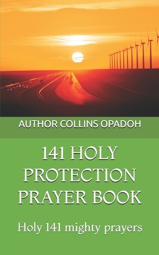 141 Holy Protection Prayer Book by Collins Ochieng Opadoh | Waterstones