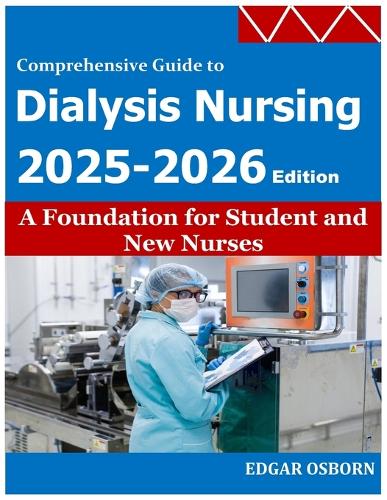 Comprehensive Guide to Dialysis Nursing by Edgar Osborn | Waterstones