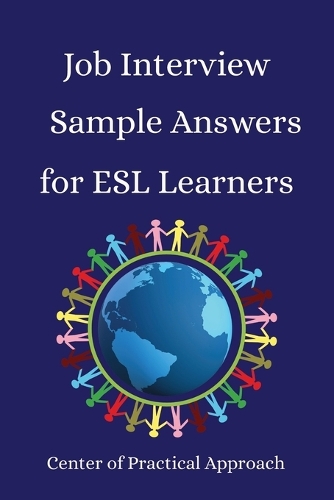 Job Interview Sample Answers for ESL Learners by Center Of Practical ...