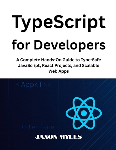 TypeScript for Developers by Jaxon Myles | Waterstones