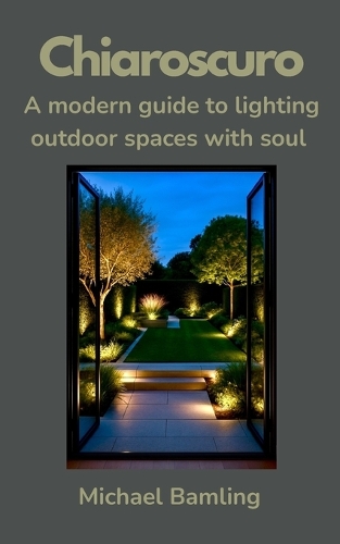 Chiaroscuro - A modern guide to lighting outdoor spaces with soul by ...